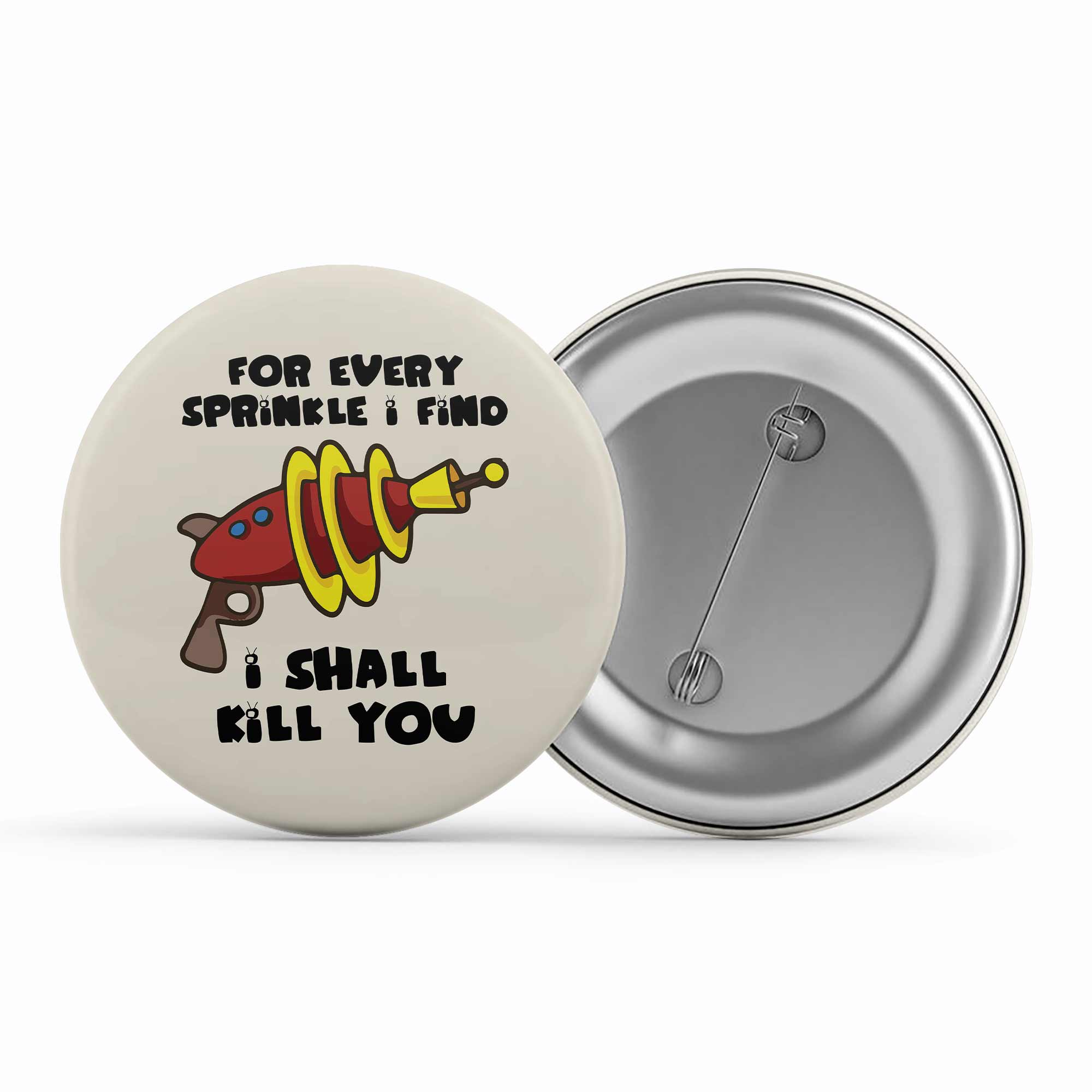 Buy Family Guy Badge - I Shall Kill You at Rs. 50 OFF 🤑 – The Banyan Tee